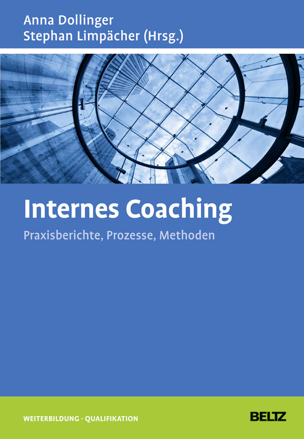 Internes Coaching - Praxisberichte, Prozesse, Methoden - Anna Dollinger ...