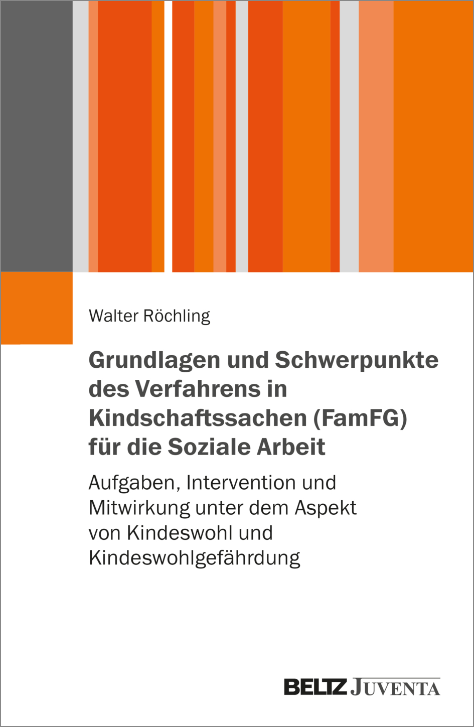 Grundlagen und Schwerpunkte des Verfahrens in Kindschaftssachen (FamFG ...